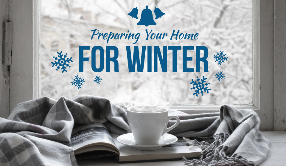 Winter Preparation for Your Home - Simple Yet Effective Tips