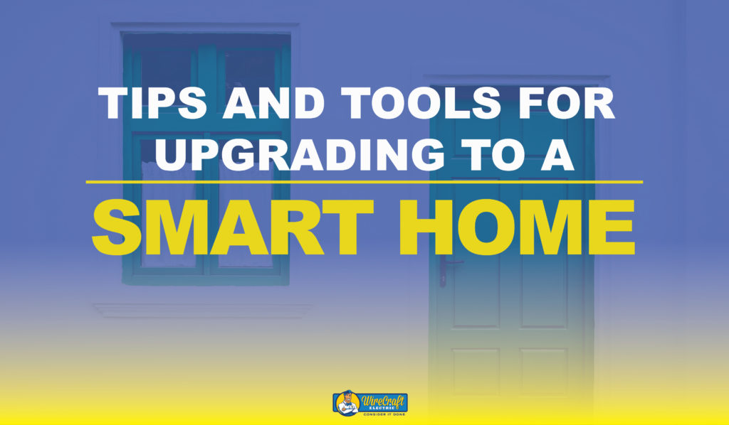 Smart Home 101: Tips and Tools For Upgrading - Wire Craft